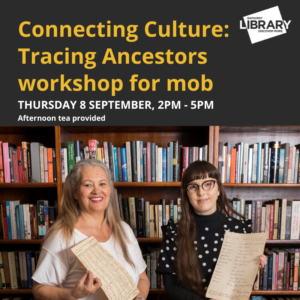 Connecting Culture: Tracing Ancestors workshop for mob - Bathurst ...